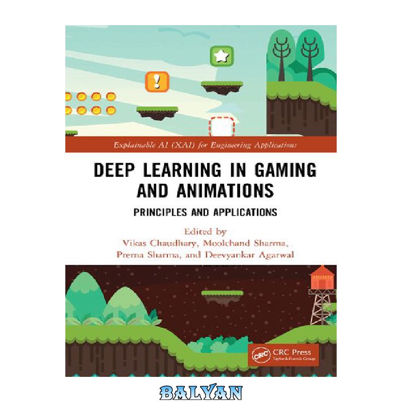 دانلود کتاب Deep Learning in Gaming and Animations: Principles and ...