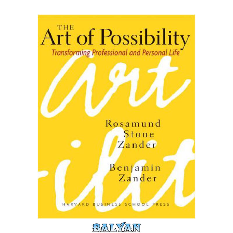 دانلود کتاب The Art of Possibility Transforming Professional and ...