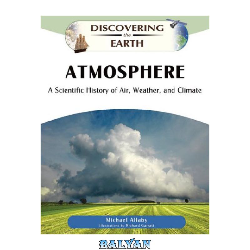 دانلود کتاب Atmosphere: a scientific history of air, weather, and ...