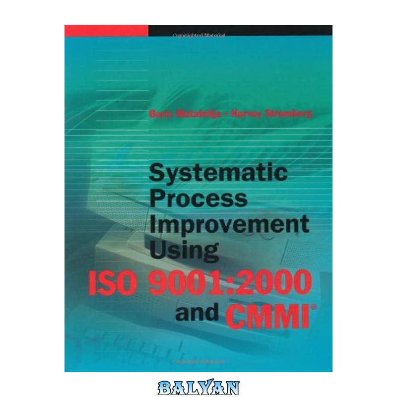 دانلود کتاب Systematic process improvement using ISO 9001:2000 and CMMI ...