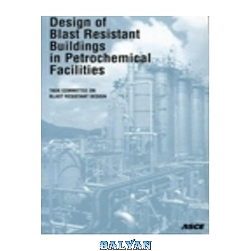 دانلود کتاب Design of Blast Resistant Buildings in Petrochemical ...