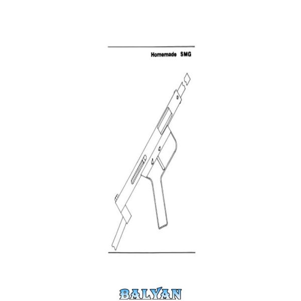 دانلود کتاب Submachine Gun 45 ACP Homemade SMG Plans 2 - بلیان