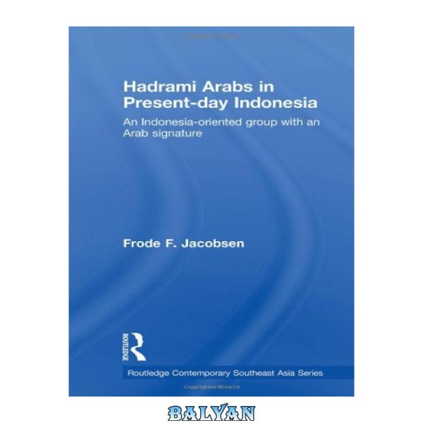 دانلود کتاب Hadrami Arabs in Present-day Indonesia: An Indonesia ...