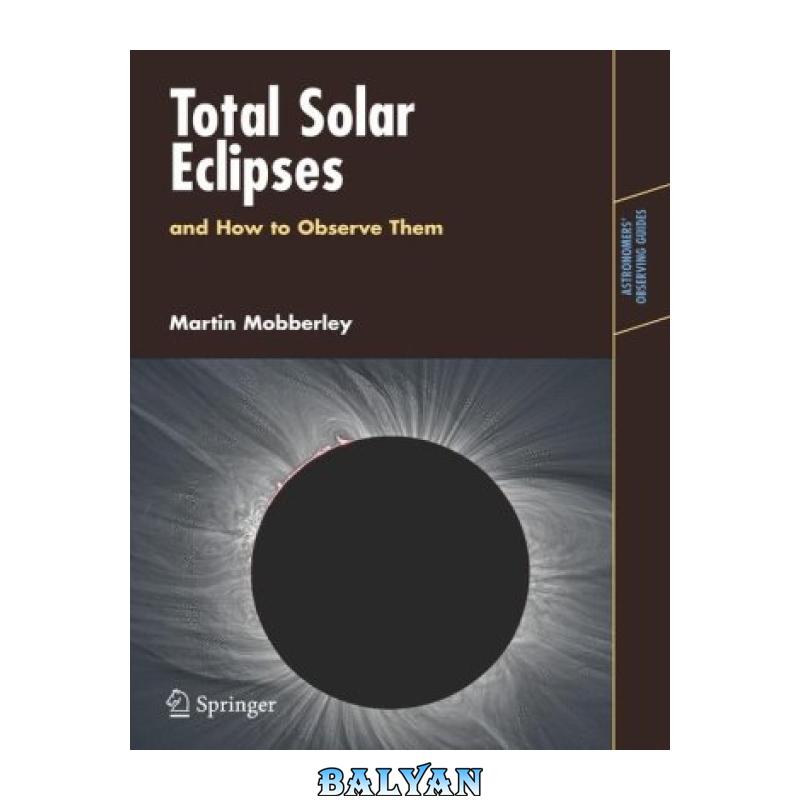 دانلود کتاب Total Solar Eclipses and How to Observe Them (Astronomers ...