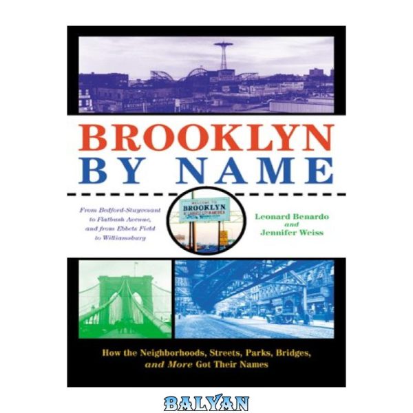 دانلود کتاب Brooklyn by Name: How the Neighborhoods, Streets, Parks ...