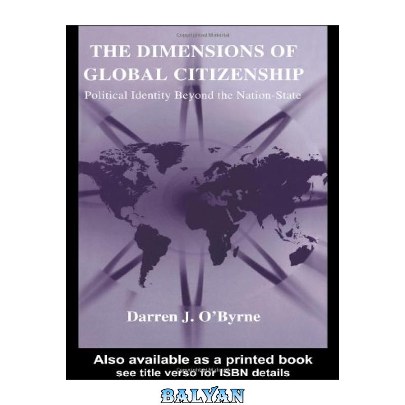دانلود کتاب The Dimensions of Global Citizenship: Political Identity ...