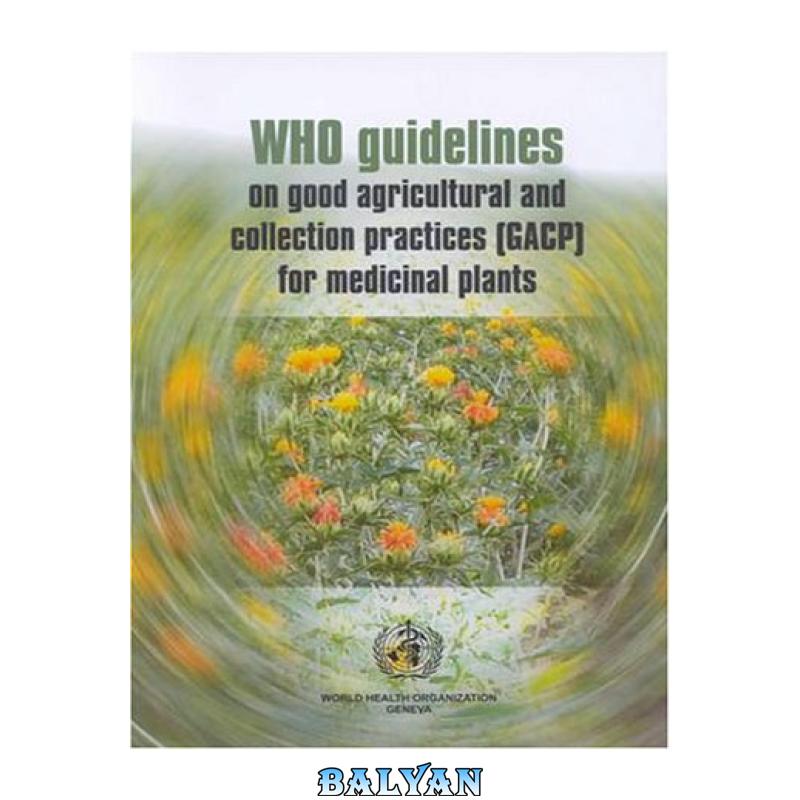 دانلود کتاب WHO Guidelines on Good Agricultural and Collection ...