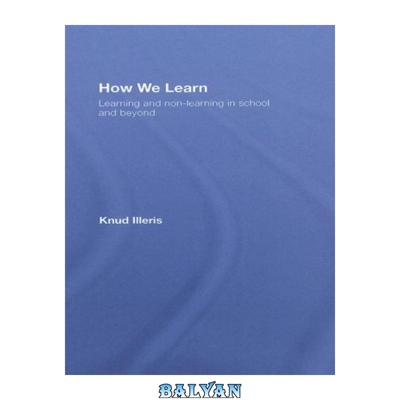دانلود کتاب How We Learn: Learning and non-learning in school and ...