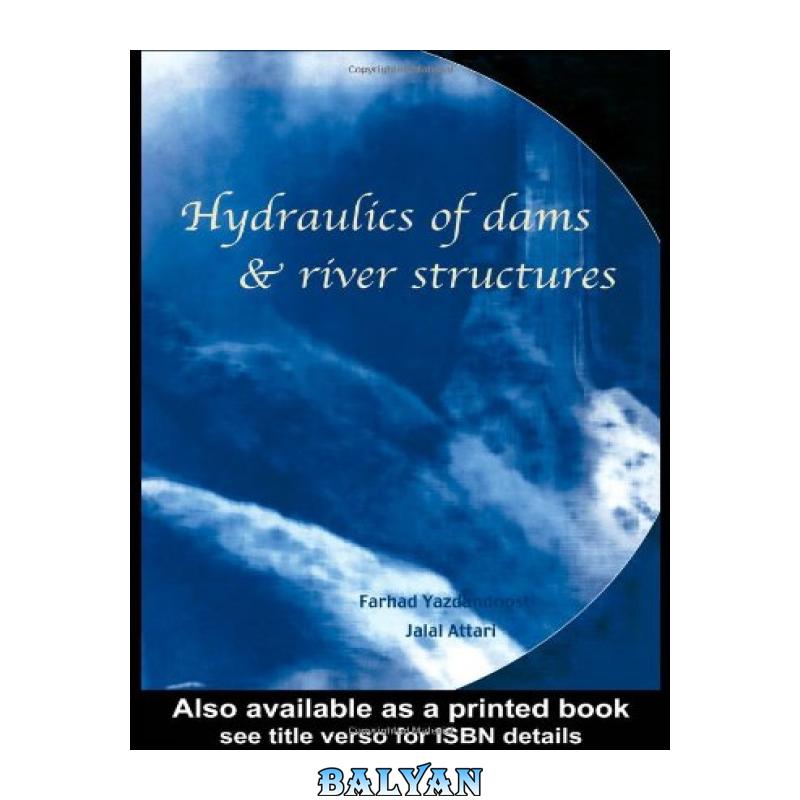دانلود کتاب Hydraulics of Dams and River Structures - بلیان