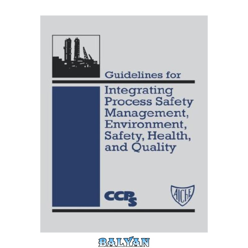 دانلود کتاب Guidelines for Integrating Process Safety Management ...