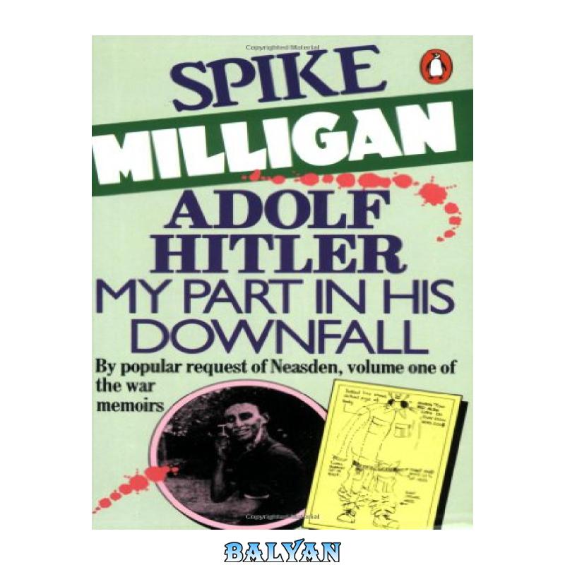 دانلود کتاب Adolf Hitler: My Part in his Downfall (War Memoirs Vol. 1 ...