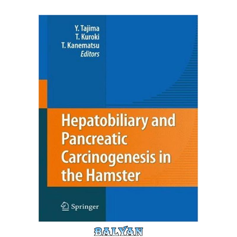 دانلود کتاب Hepatobiliary and Pancreatic Carcinogenesis in the Hamster ...