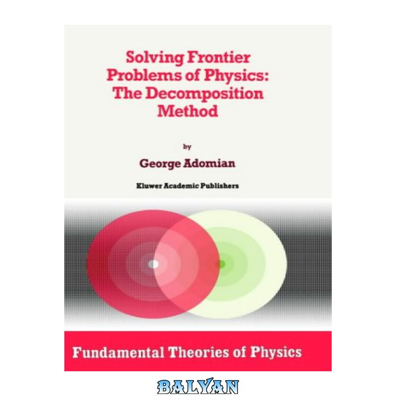 دانلود کتاب Solving Frontier Problems of Physics: The Decomposition ...