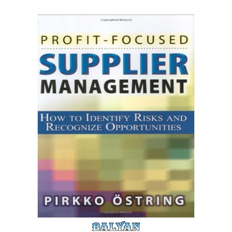 دانلود کتاب Profit-Focused Supplier Management: How to Identify Risks ...