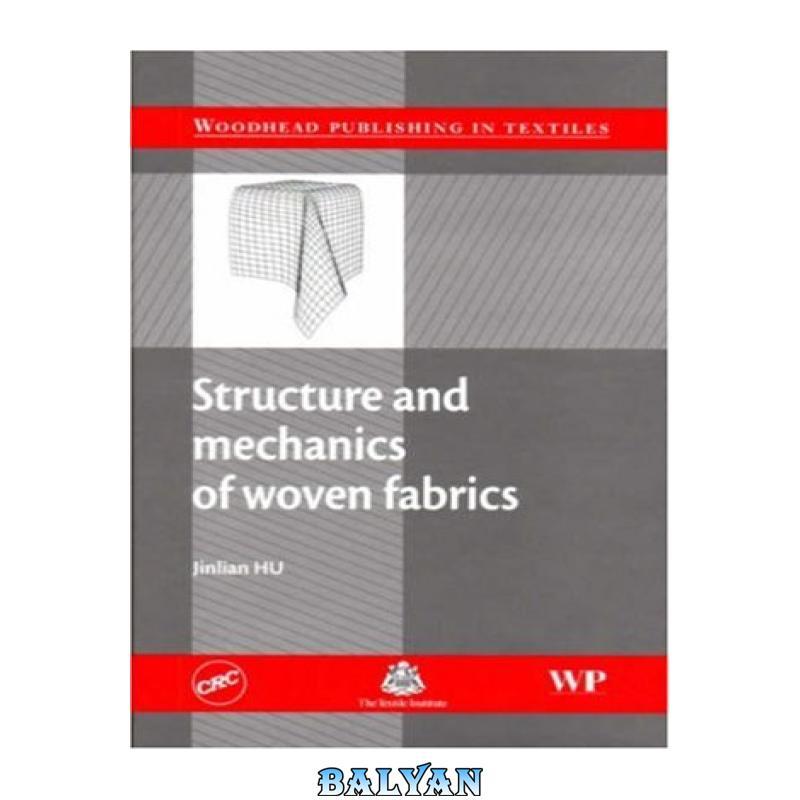 دانلود کتاب Structure and mechanics of woven fabrics - بلیان